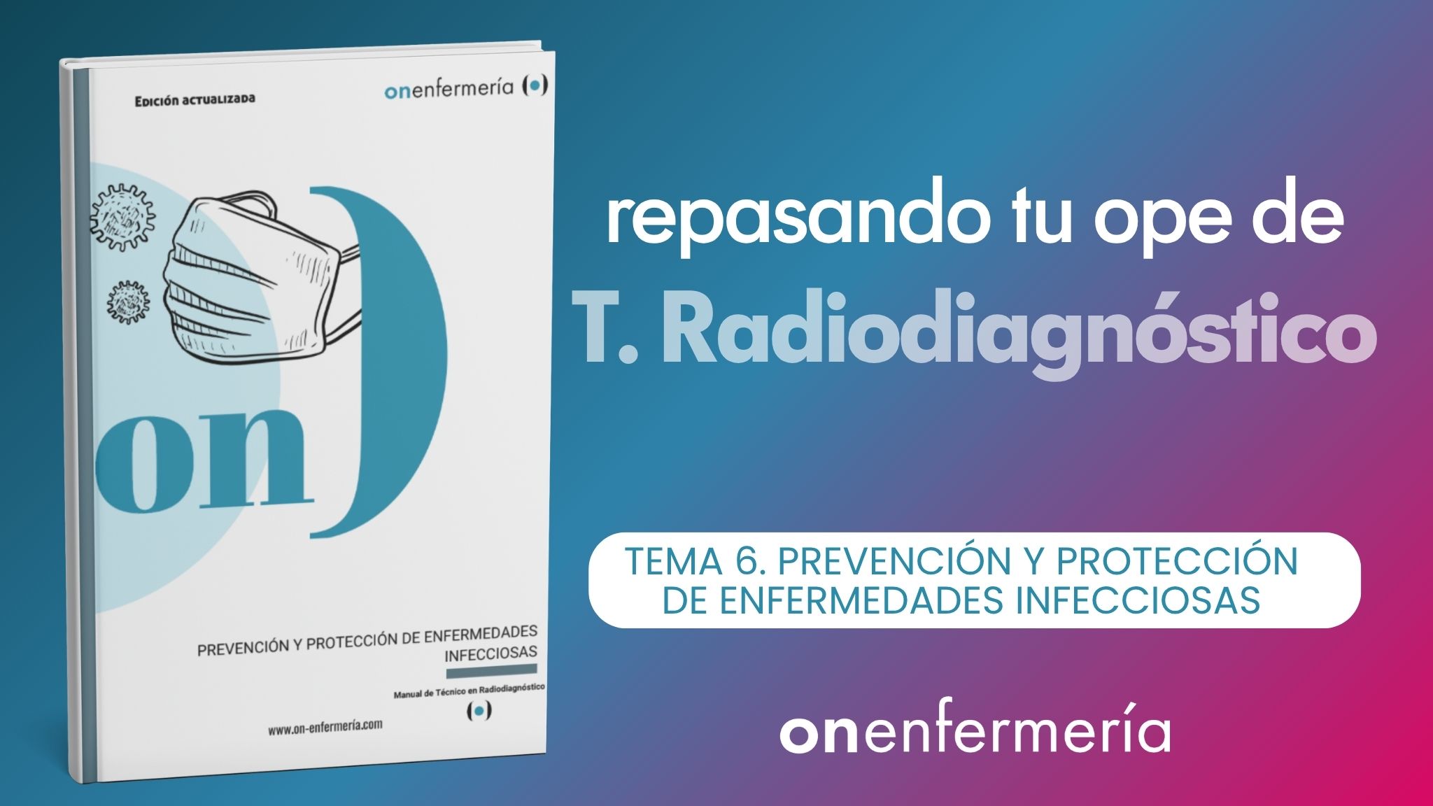 Temario Oposiciones Técnico Radiodiagnóstico (Tema 6: Prevención y Protección de Enfermedades ...